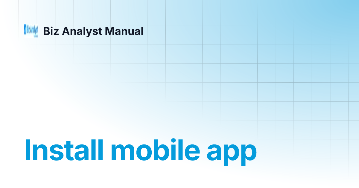 Install mobile app | Biz Analyst Manual