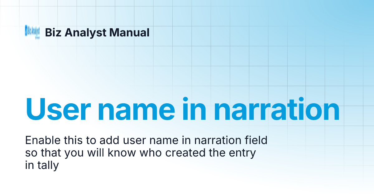 User name in narration | Biz Analyst Manual
