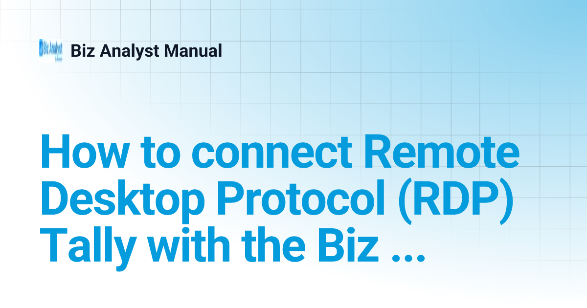 How to connect Remote Desktop Protocol (RDP) Tally with the Biz Analyst ...