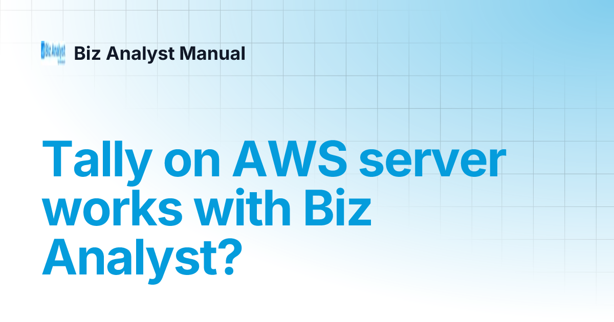 Tally on AWS server works with Biz Analyst? | Biz Analyst Manual