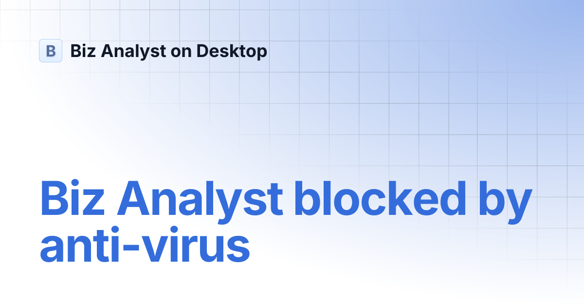 Biz Analyst blocked by anti-virus | Biz Analyst on Desktop